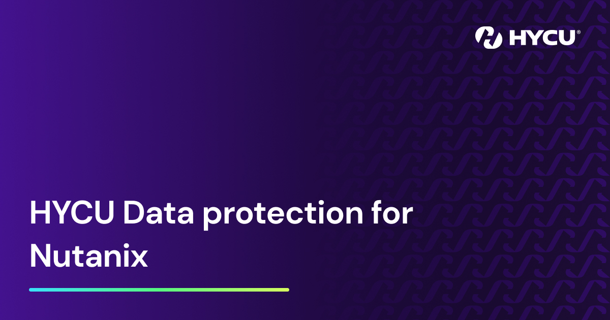 Hycu Data Protection For Nutanix